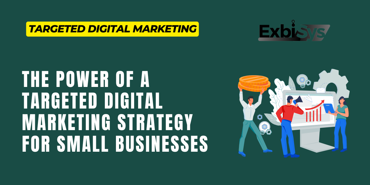The Power of a Targeted Digital Marketing Strategy for Small Businesses ...